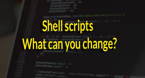 Shell scripts - What can you change